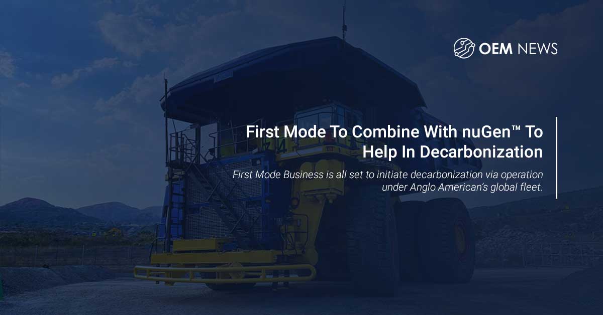 First Mode To Combine With nuGen™ To Help In Decarbonization