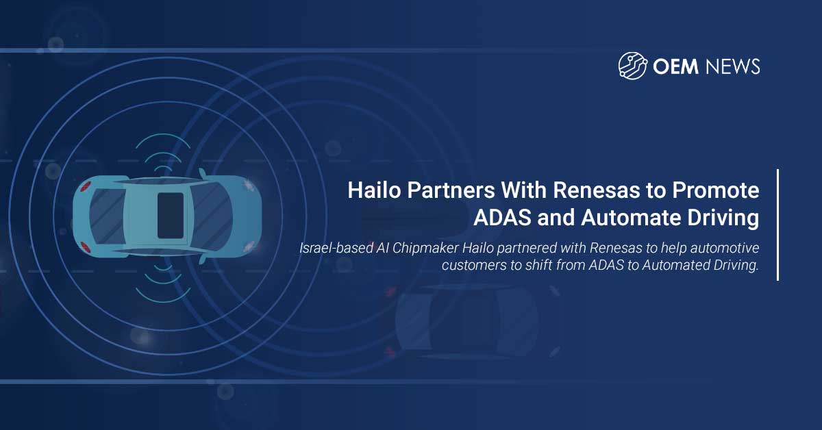 Hailo Partners With Renesas to Promote ADAS and Automate Driving - OEM NEWS