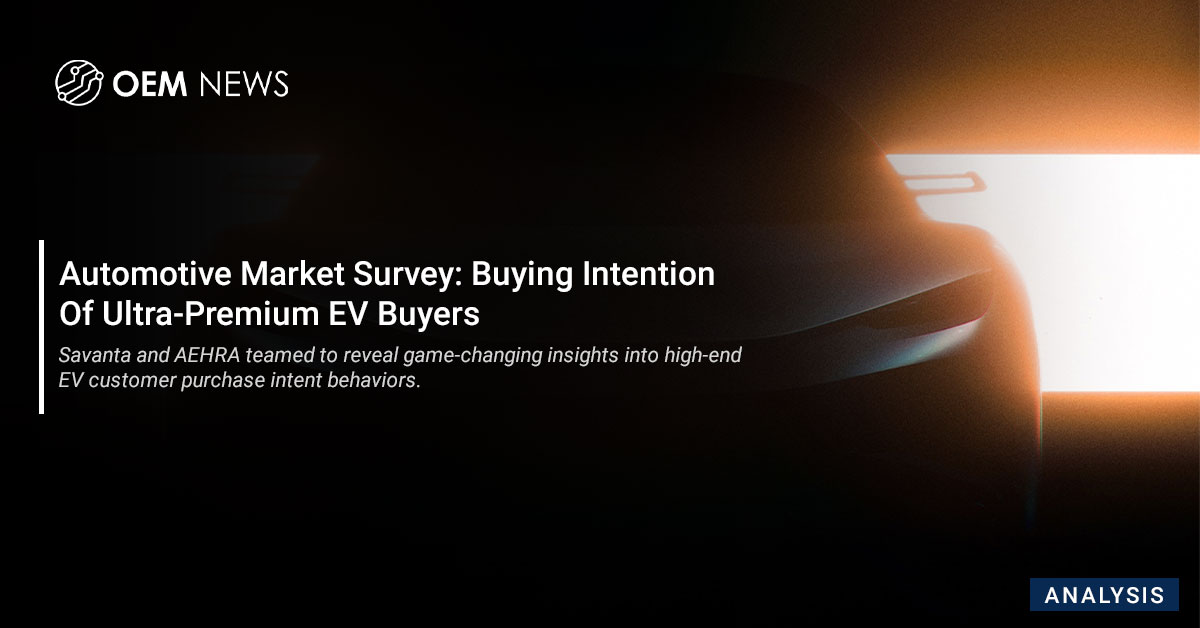 Automotive Market Survey: Buying Intention Of Ultra-Premium EV Buyers