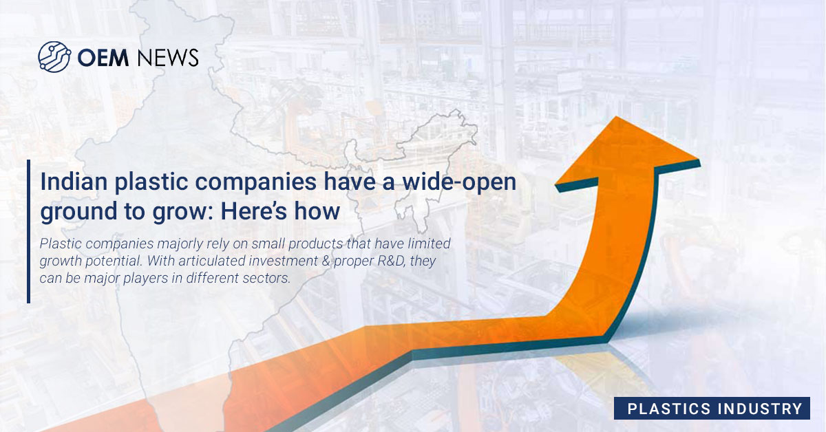 Indian plastic manufacturers have a wide-open ground to grow: Here’s how