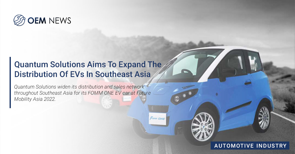 Quantum Solutions Aims To Expand The Distribution Of EVs In Southeast Asia