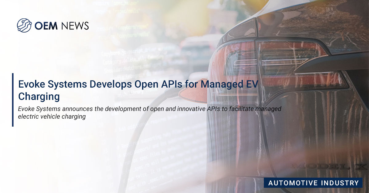 Evoke Systems Develops Open APIs for Managed EV Charging Evoke Systems Develops Open APIs for Managed EV Charging