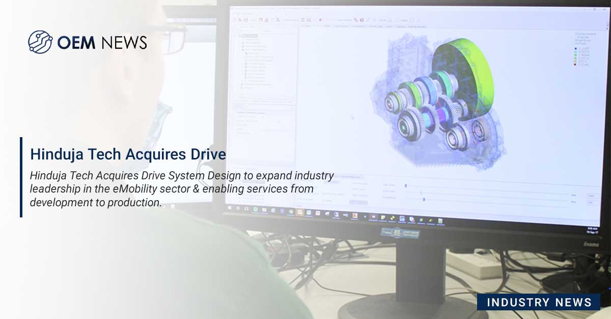 Hinduja Tech Acquires Drive System Design - OEM NEWS