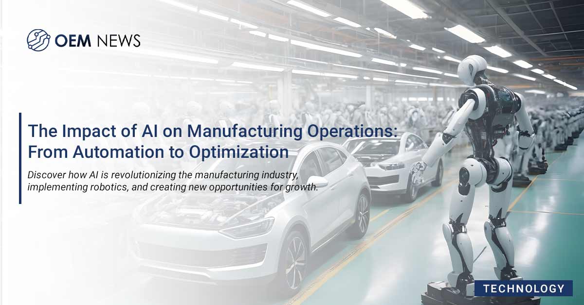 Impact of AI in Manufacturing: From Automation to Optimization