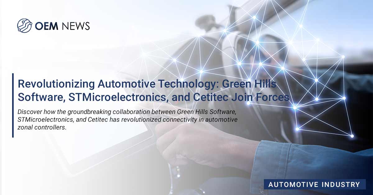 Green Hills Software, STMicroelectronics, and Cetitec to Enhance Advanced In-Vehicle ...