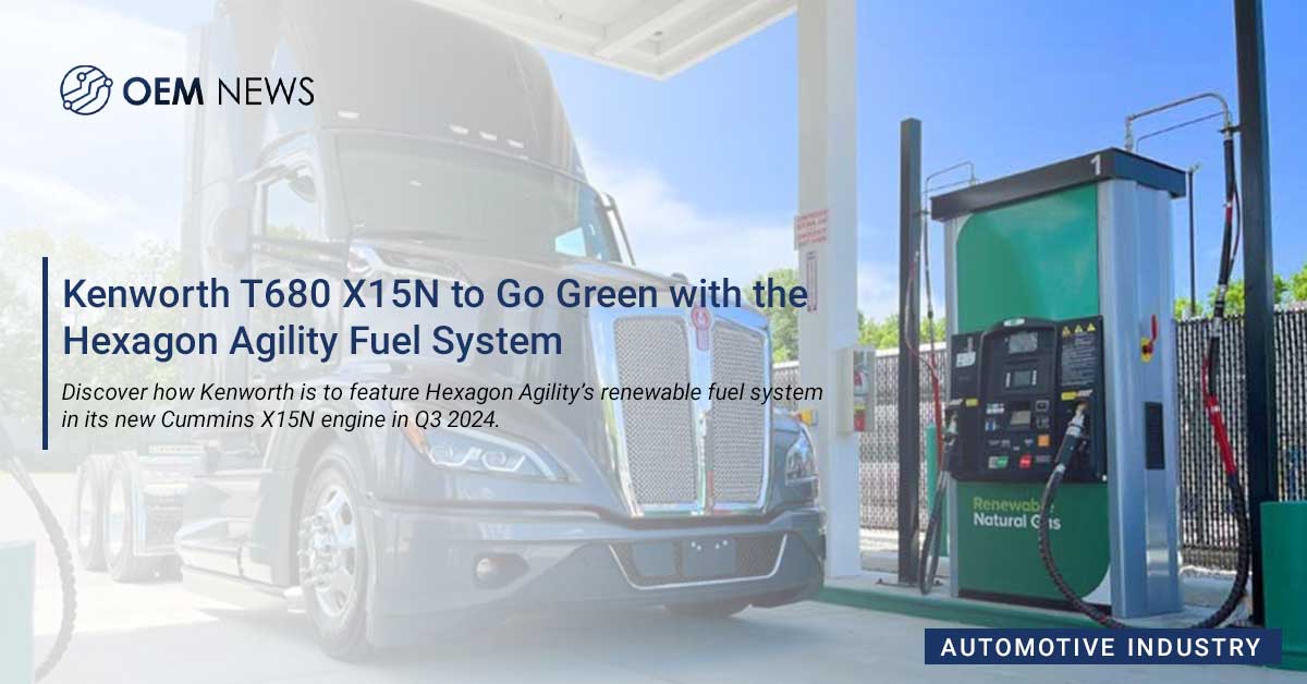 Kenworth T680 X15N to Go Green with the Hexagon Agility Fuel System